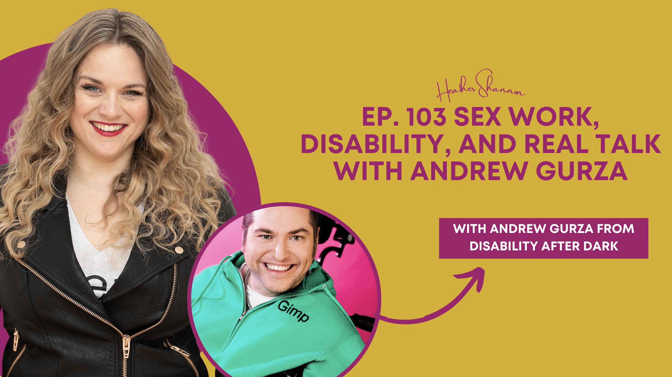 Ep. 103 with Andrew Gurza - Heather Shannon, Certified Sex Therapist